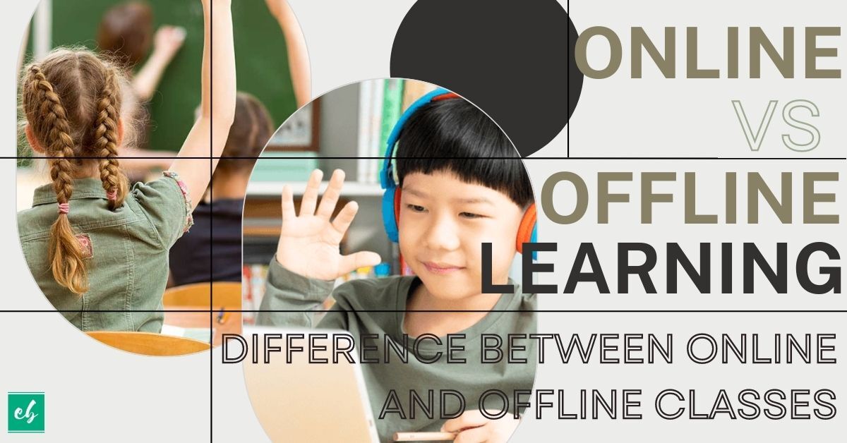 Online Vs Offline Learning Which Option Is Better For